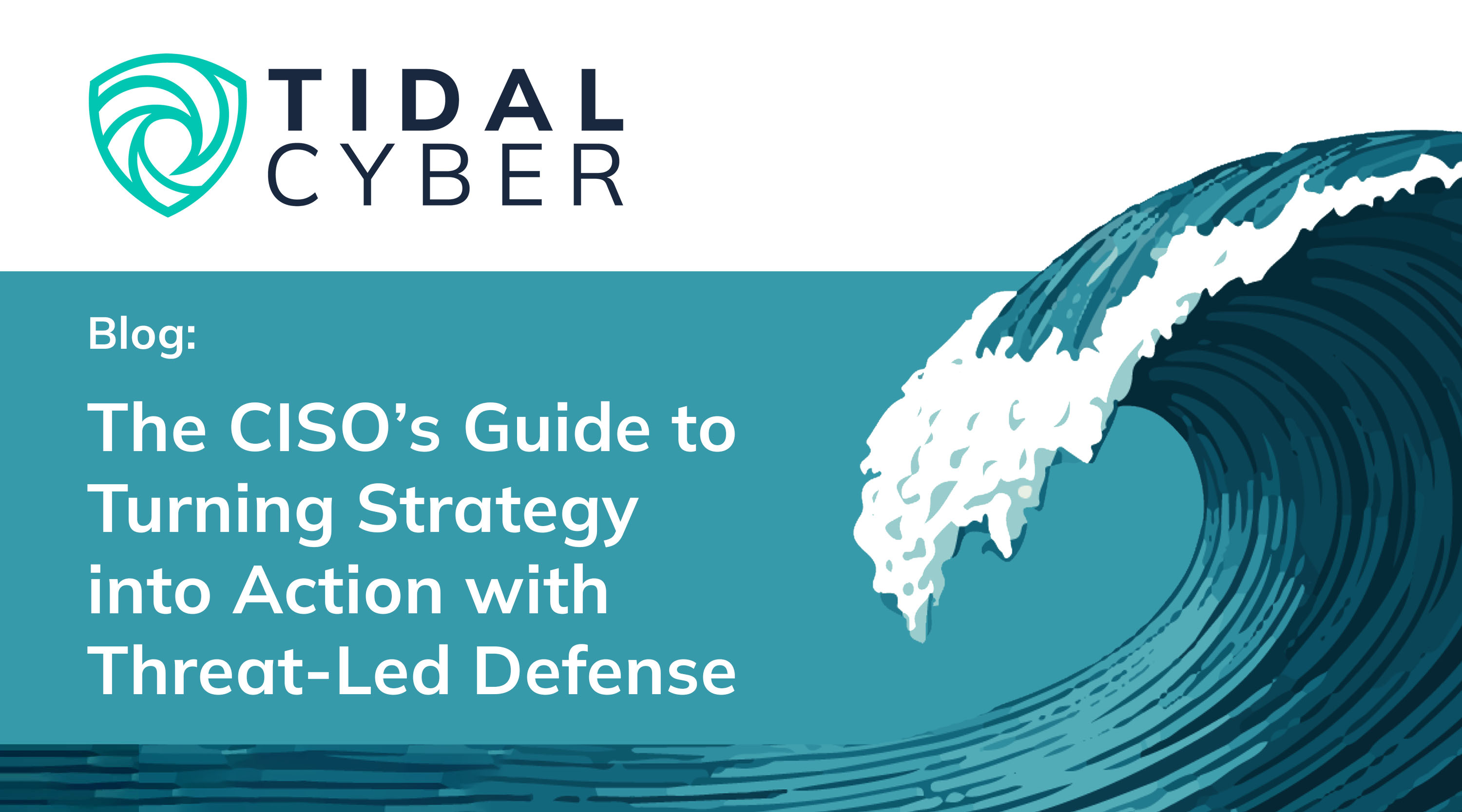 The CISO’s Guide to Turning Strategy into Action with Threat-Led Defense